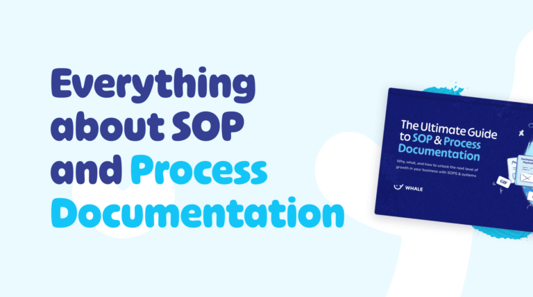 Everything you need to know about SOP and Process Documentation - Whale